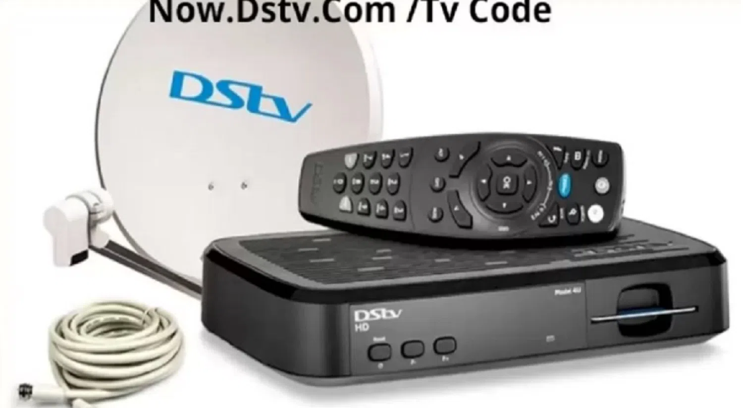 Now.Dstv.Com /Tv Code: How To Activate and Watch DSTv On Smart TV, Phones